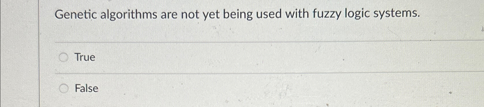 Solved Genetic algorithms are not yet being used with fuzzy | Chegg.com