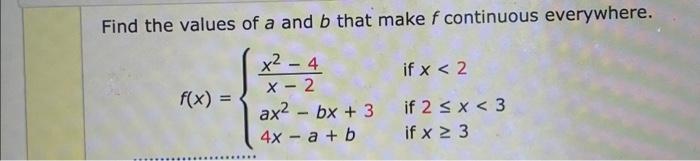 Solved Find the values of a and b that make f continuous | Chegg.com