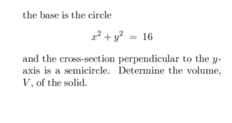 the base is the circlex2+y2=16and the cross-section | Chegg.com