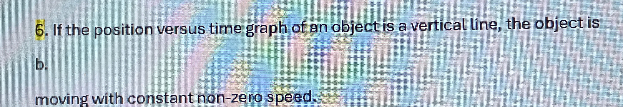 Solved If the position versus time graph of an object is a | Chegg.com