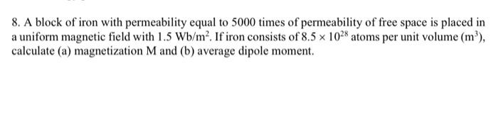 Solved 8. A block of iron with permeability equal to 5000 | Chegg.com