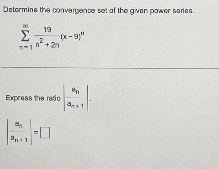 Solved Determine the convergence set of the given power | Chegg.com