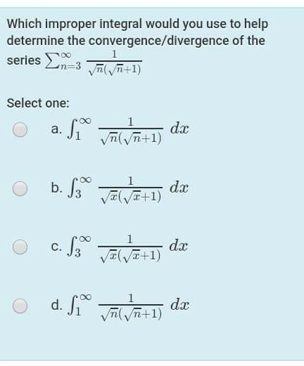 Solved Which improper integral would you use to help | Chegg.com