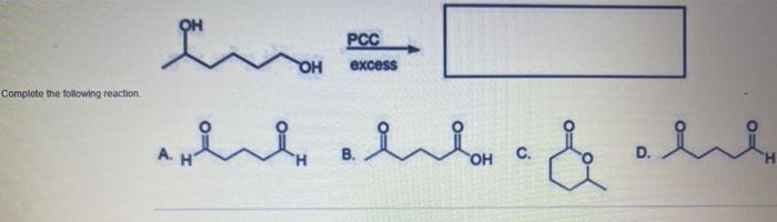 Solved PCC ОН excess Complete the following reaction | Chegg.com