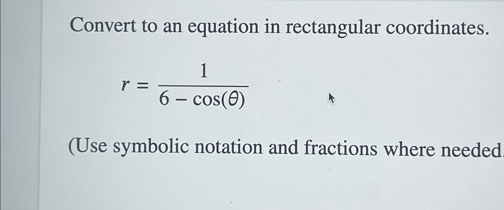 Solved Convert to an equation in rectangular | Chegg.com