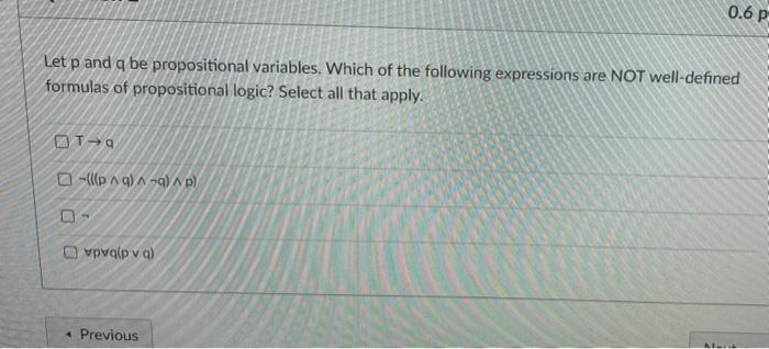 Solved 0.6 p Let p and q be propositional variables. Which | Chegg.com