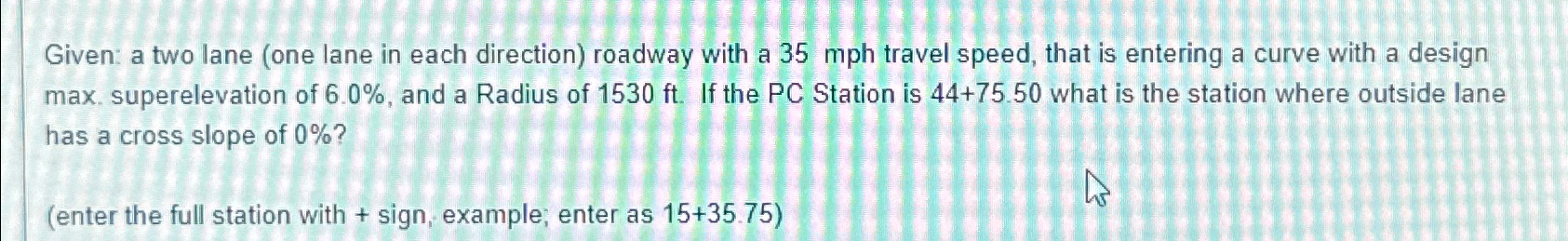 Solved Given: a two lane (one lane in each direction) | Chegg.com