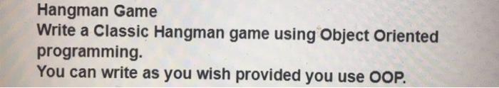 Solved Hangman Game Write a Classic Hangman game using | Chegg.com
