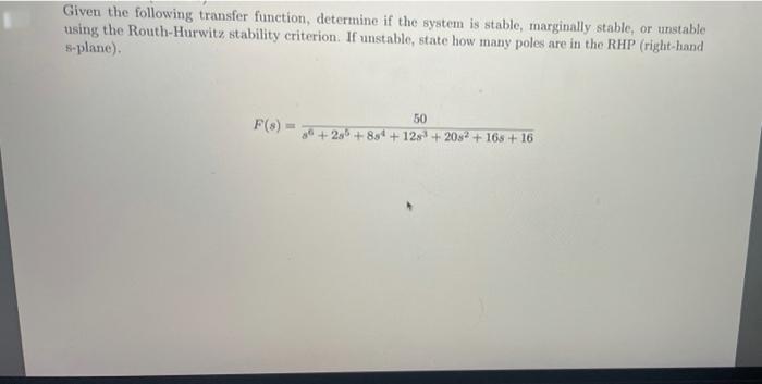 Solved Given the following transfer function, determine if | Chegg.com