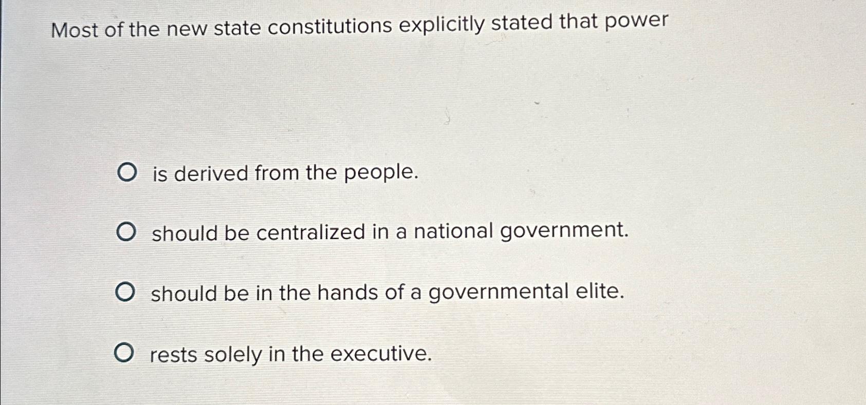 Solved Most of the new state constitutions explicitly stated | Chegg.com