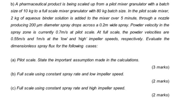 Solved b) A pharmaceutical product is being scaled up from a | Chegg.com