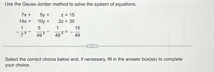 Solved Use the Gauss-Jordan method to solve the system of | Chegg.com