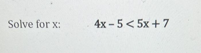 Solved Solve for x : 4x−5