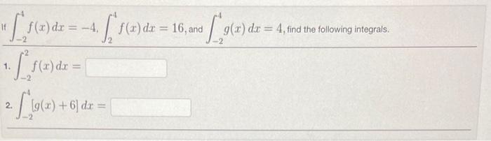 Solved ∫−24f(x)dx=−4,∫24f(x)dx=16, and ∫−24g(x)dx=4, find | Chegg.com