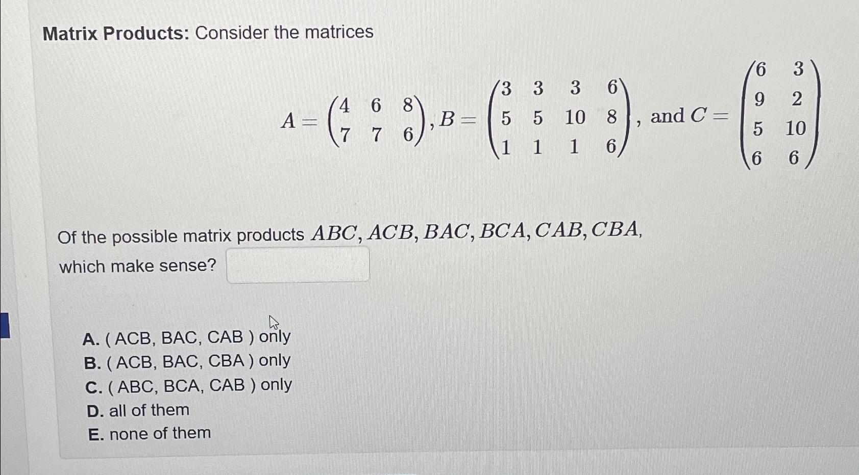 Solved Matrix Products: Consider the | Chegg.com
