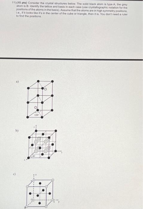 Solved 11) (15 pts) Consider the crystal structures below. | Chegg.com
