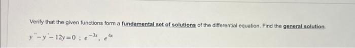 Solved Verify that the given functions form a fundamental | Chegg.com
