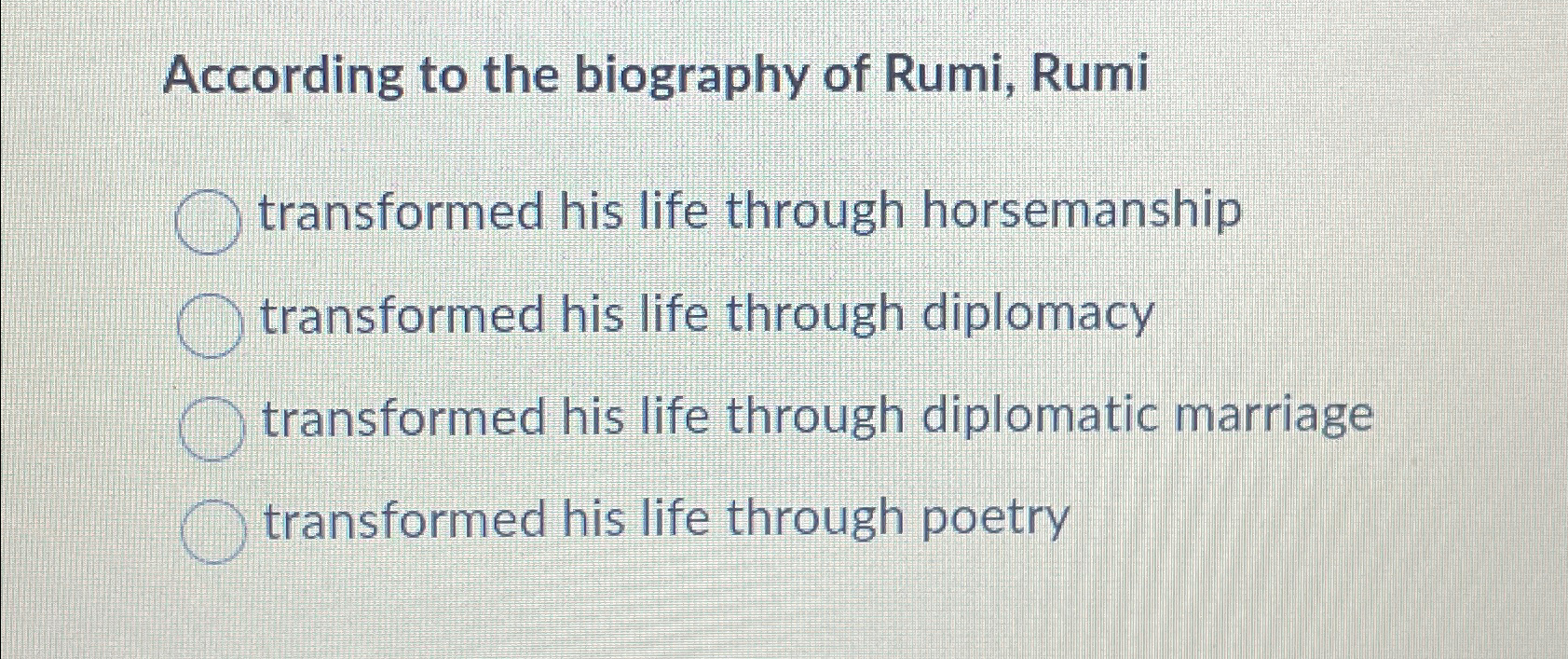 Solved According to the biography of Rumi, Rumi transformed | Chegg.com