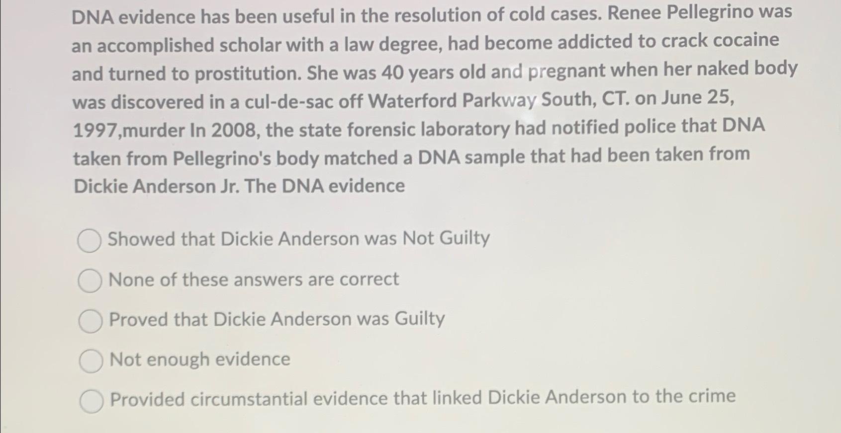 Solved DNA evidence has been useful in the resolution of | Chegg.com