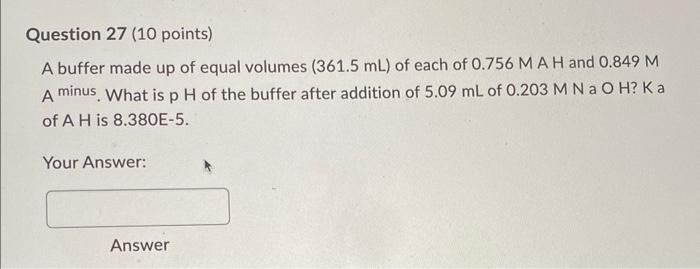 Solved A buffer made up of equal volumes (361.5 mL) of each | Chegg.com