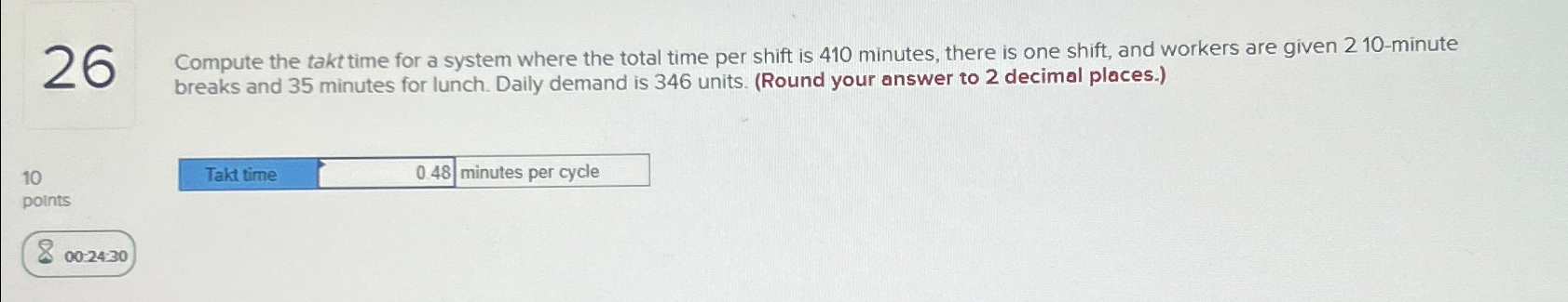 Solved 26Compute the takt time for a system where the total | Chegg.com