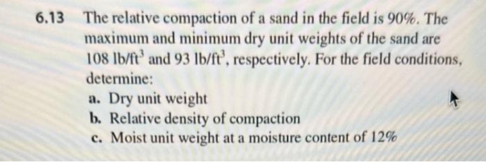 Solved 6 13 The Relative Compaction Of A Sand In The Field