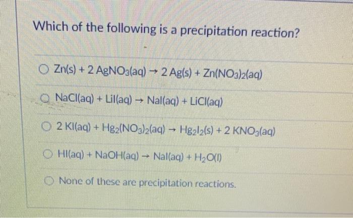 Solved Which of the following is a precipitation reaction? | Chegg.com