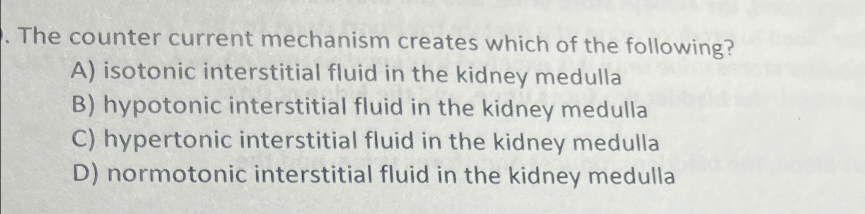 Solved The counter current mechanism creates which of the | Chegg.com