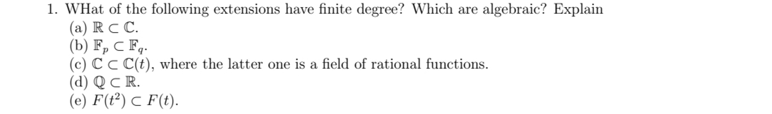 Solved Which of the following extensions have finite degree? | Chegg.com