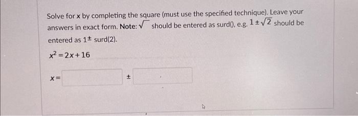 Solved Solve for x by completing the square (must use the | Chegg.com