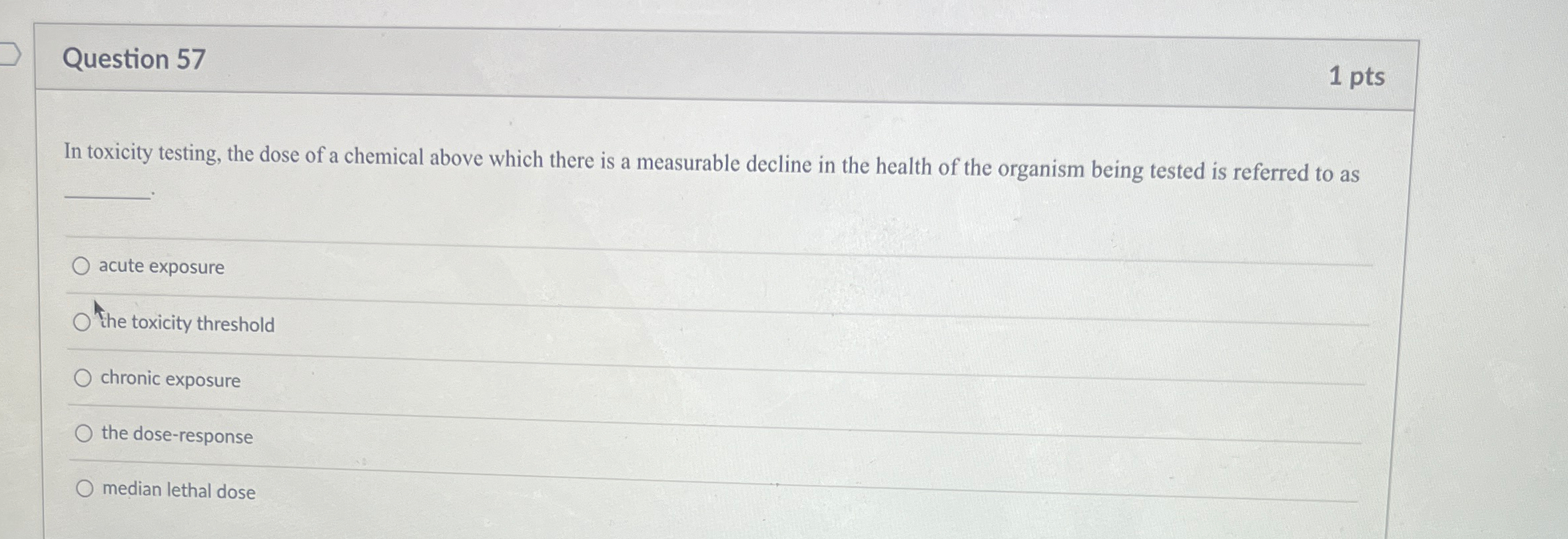 Solved Question 571 ﻿ptsIn toxicity testing, the dose of a | Chegg.com