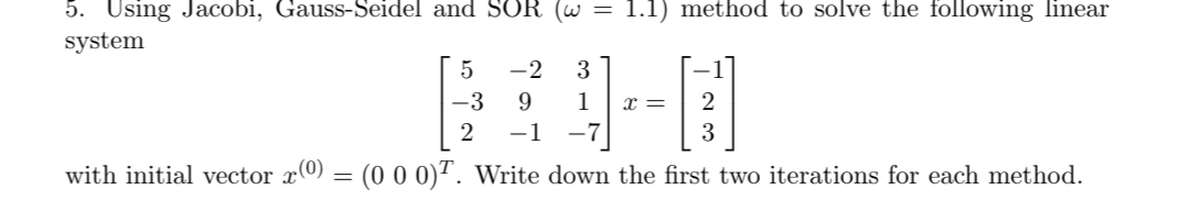 Solved Using Jacobi, Gauss-Seidel and SOR | Chegg.com