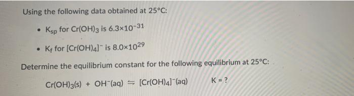 Solved Using the following data obtained at 25°C: • Ksp for | Chegg.com