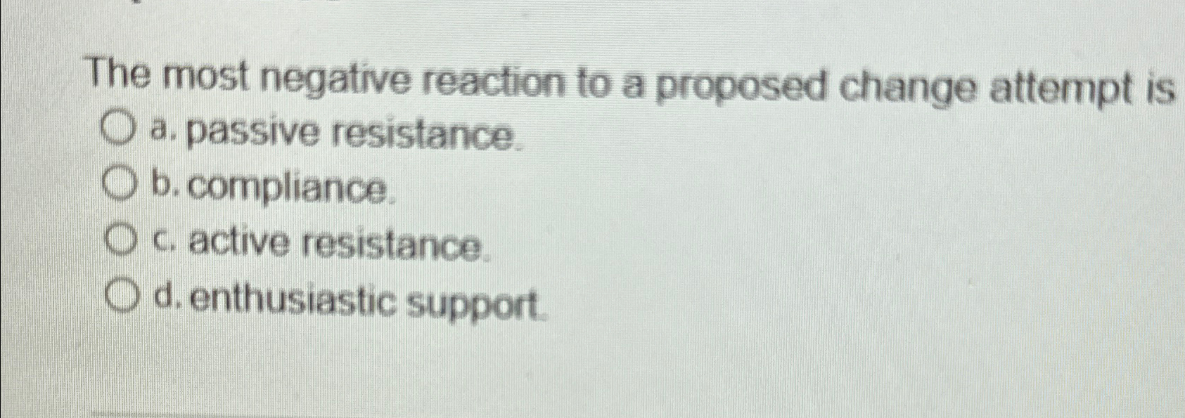 Solved The most negative reaction to a proposed change | Chegg.com