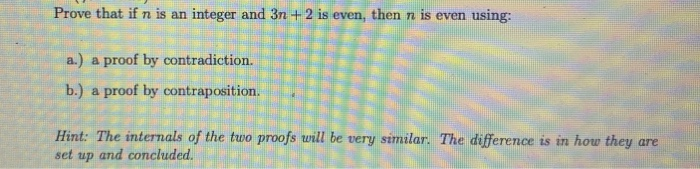 Solved Prove that if n is an integer and 3n+2 is even, then | Chegg.com