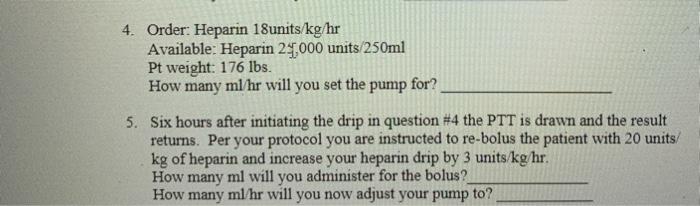 Solved 4. Order: Heparin 18units/kg/hr Available: Heparin | Chegg.com