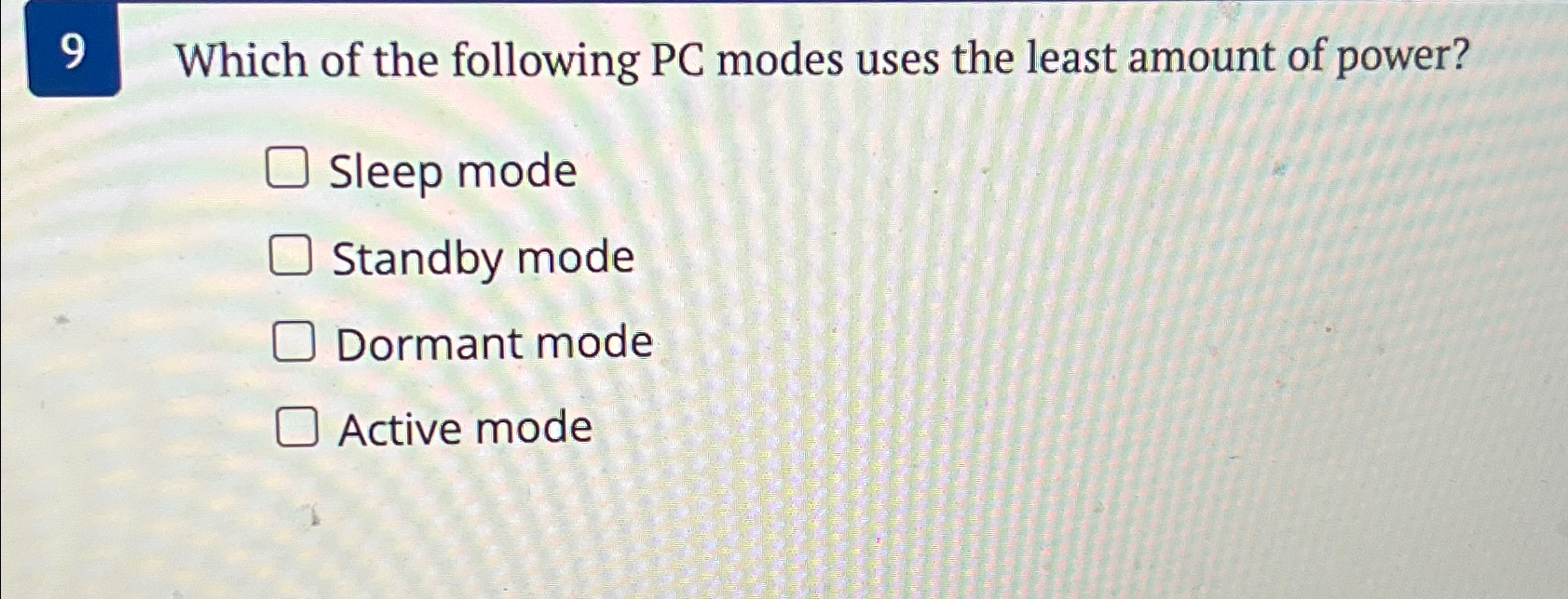 Solved 9 ﻿Which of the following PC modes uses the least | Chegg.com