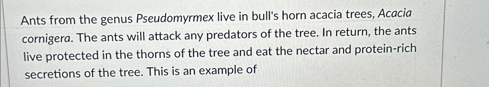 Solved Ants from the genus Pseudomyrmex live in bull's horn | Chegg.com