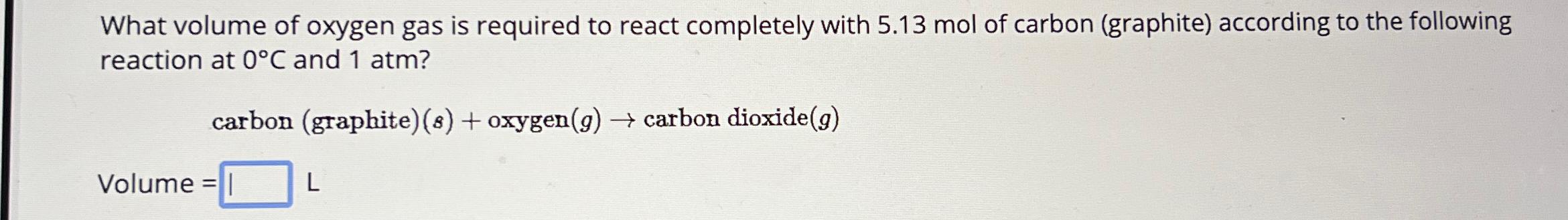 Solved What volume of oxygen gas is required to react | Chegg.com