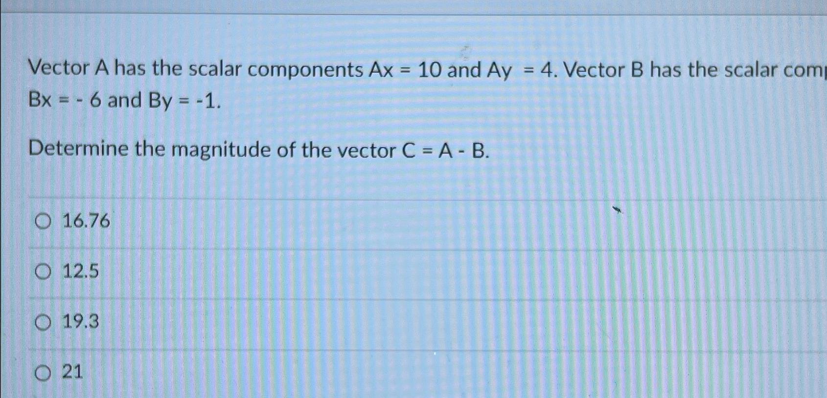 Solved Vector A has the scalar components Ax=10 ﻿and Ay=4. | Chegg.com