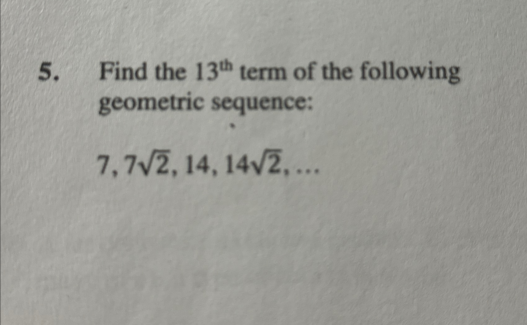 Solved Find the 13th ﻿term of the following geometric | Chegg.com
