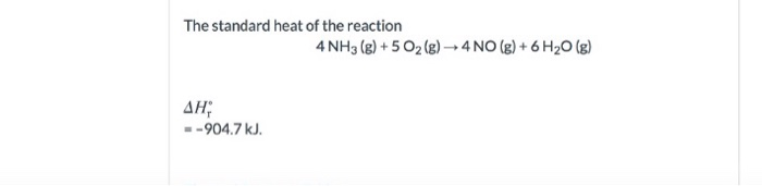 Solved The standard heat of the reaction 4 NH3 (g)+5 02(g)-4 | Chegg.com