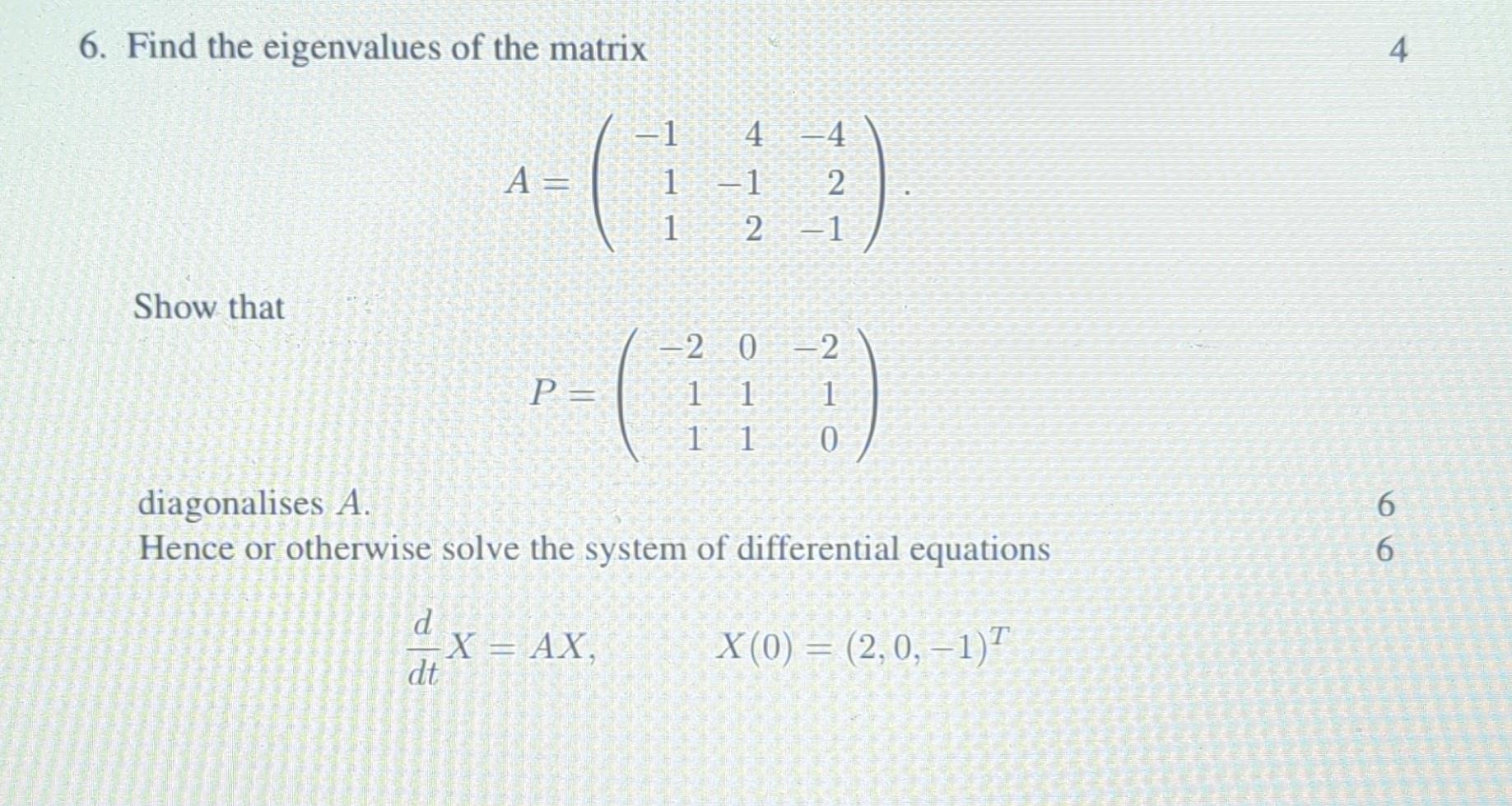 Solved 6. Find the eigenvalues of the matrix | Chegg.com