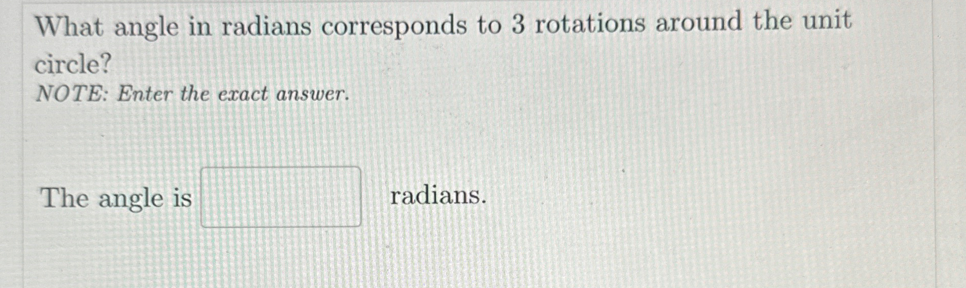 Solved What angle in radians corresponds to 3 ﻿rotations | Chegg.com