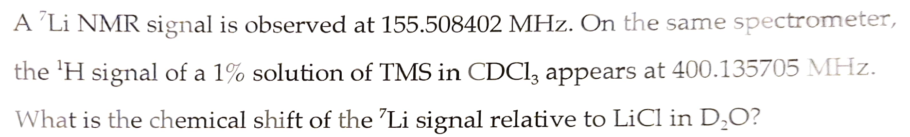 Solved A ?7Li ﻿NMR signal is observed at 155.508402MHz. ﻿On | Chegg.com