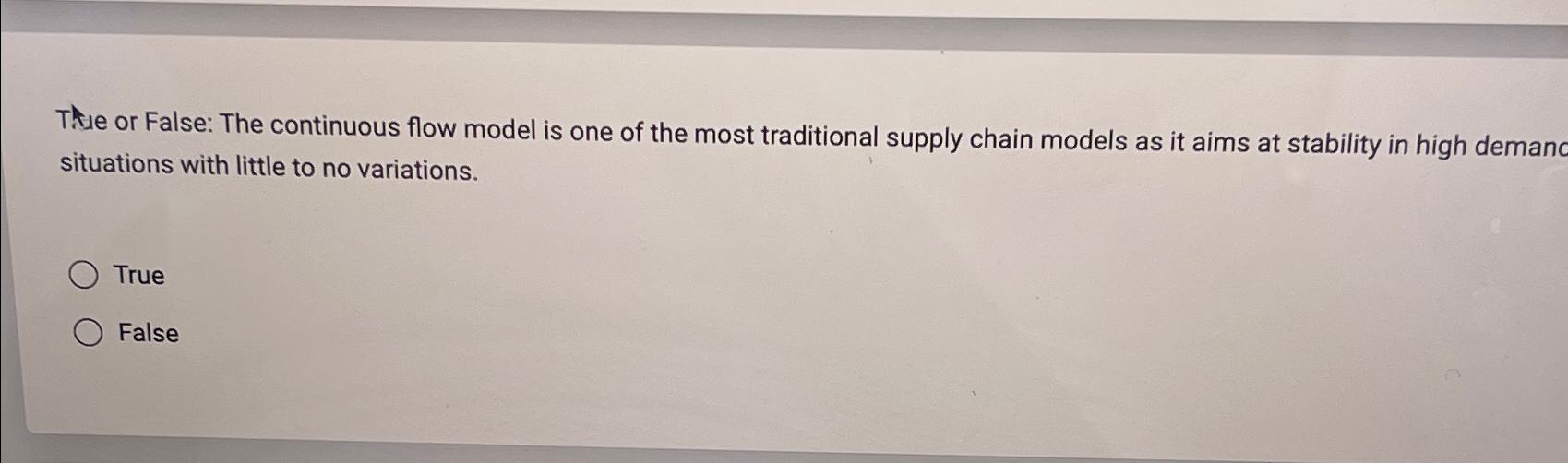 Solved Thie or False: The continuous flow model is one of | Chegg.com