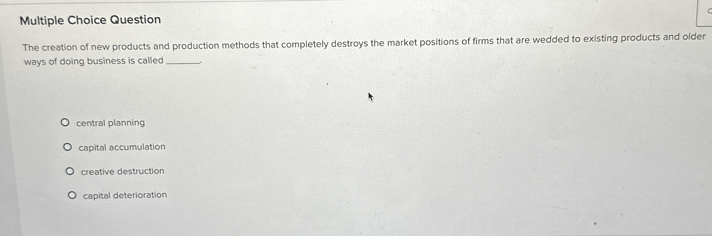 Solved Multiple Choice QuestionThe creation of new products | Chegg.com