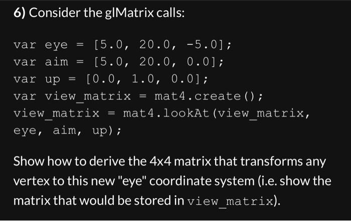 Solved 6) Consider the gIMatrix calls: var eye | Chegg.com