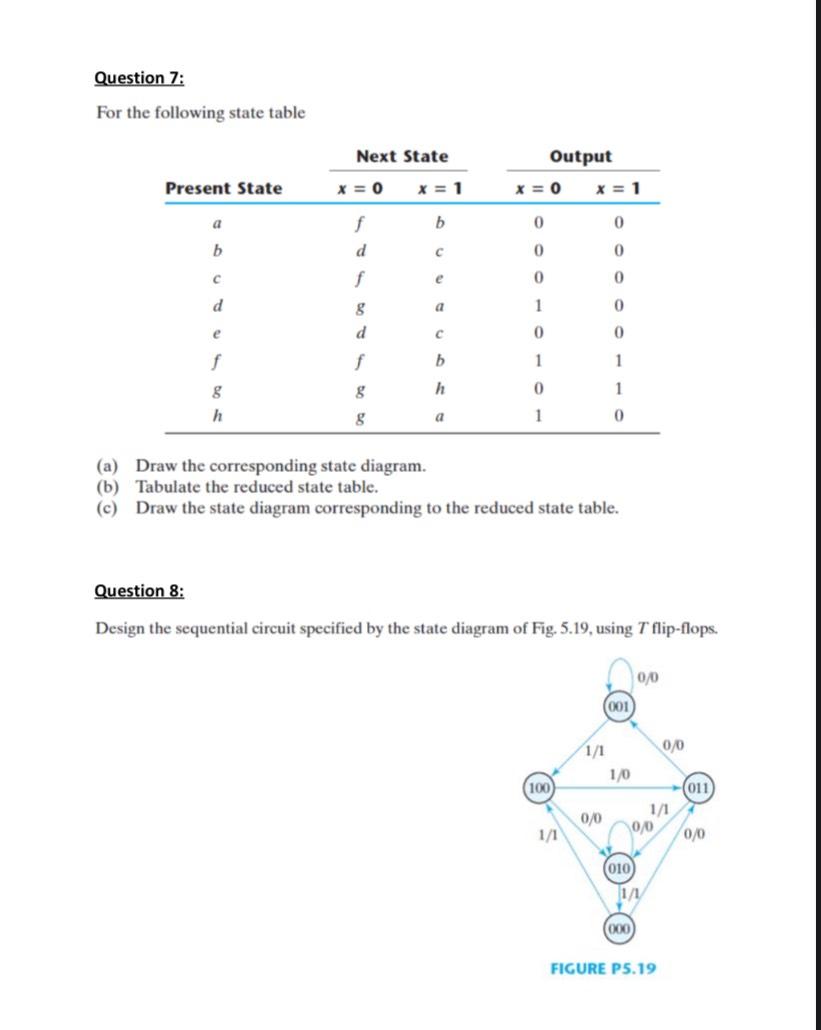 Solved Question 7:For the following state table\table[[,Next | Chegg.com