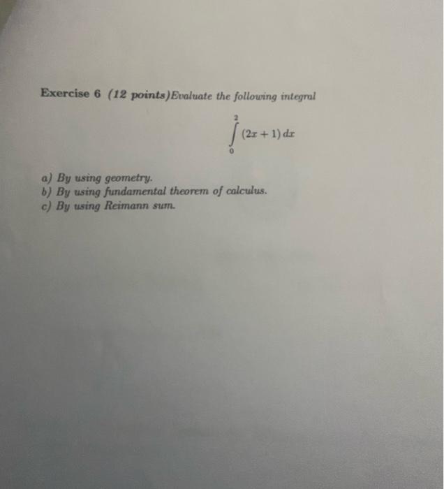 Solved Exercise 6 (12 points)Evaluate the following integral | Chegg.com Solved Exercise 6 (12 points)Evaluate the following integral | Chegg.com